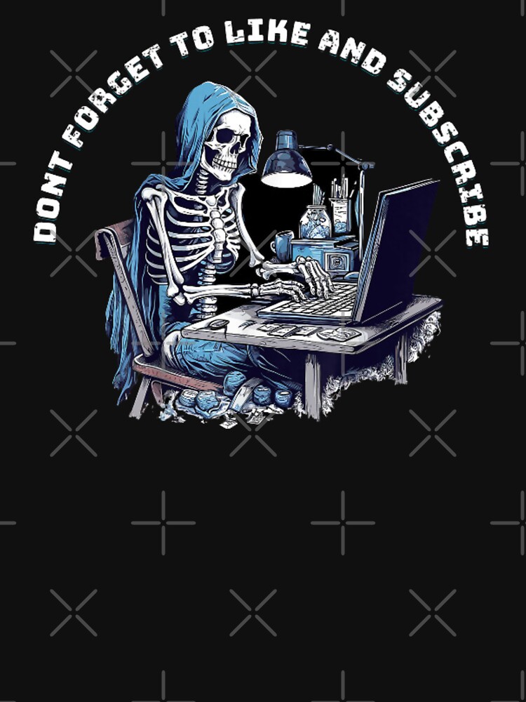 "funny skeleton - don't forget to like and subscribe" Essential T-Shirt ...