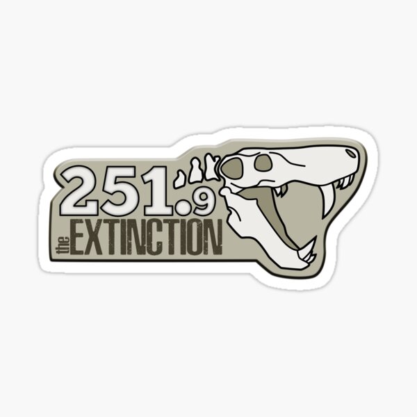 "251.9 The Extinction" Sticker for Sale by RaptorChatter | Redbubble