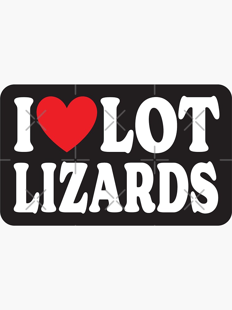 " I love Lot Lizards - Funny Sticker For Truckers" Sticker for Sale by ...
