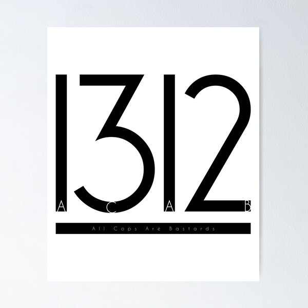 "ACAB 1312 All Cops Are Bastards" Poster by kogcompany | Redbubble