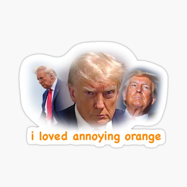 "Trump, The Annoying Orange" Sticker for Sale by LaughingCowboys ...