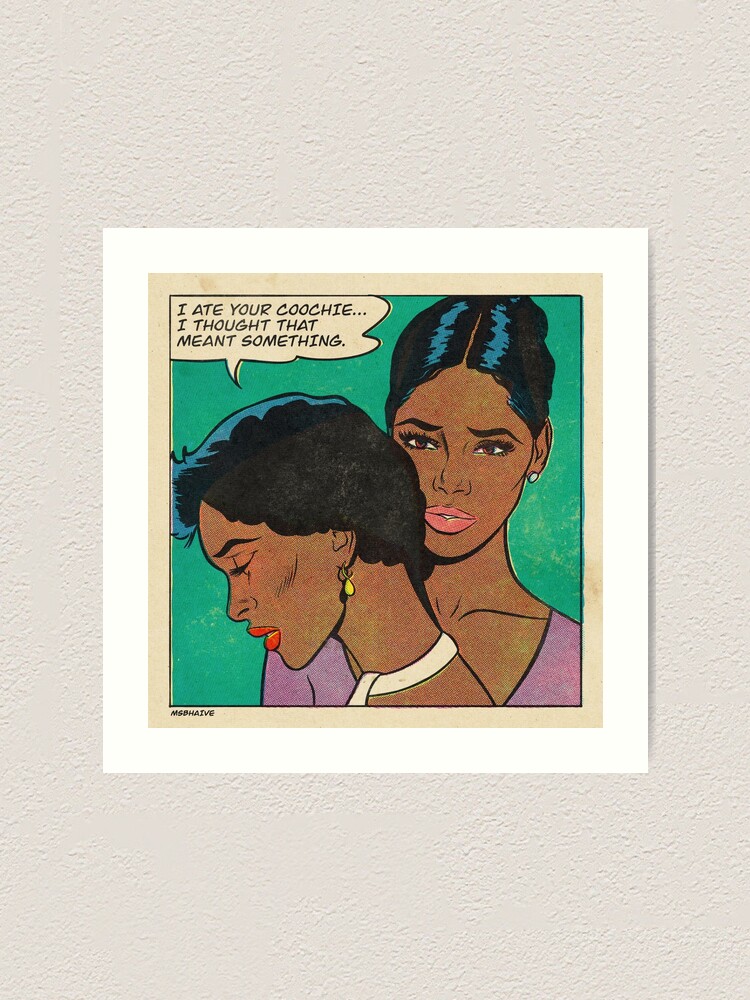 "I ate your coochie" Art Print for Sale by Msbhaiive | Redbubble
