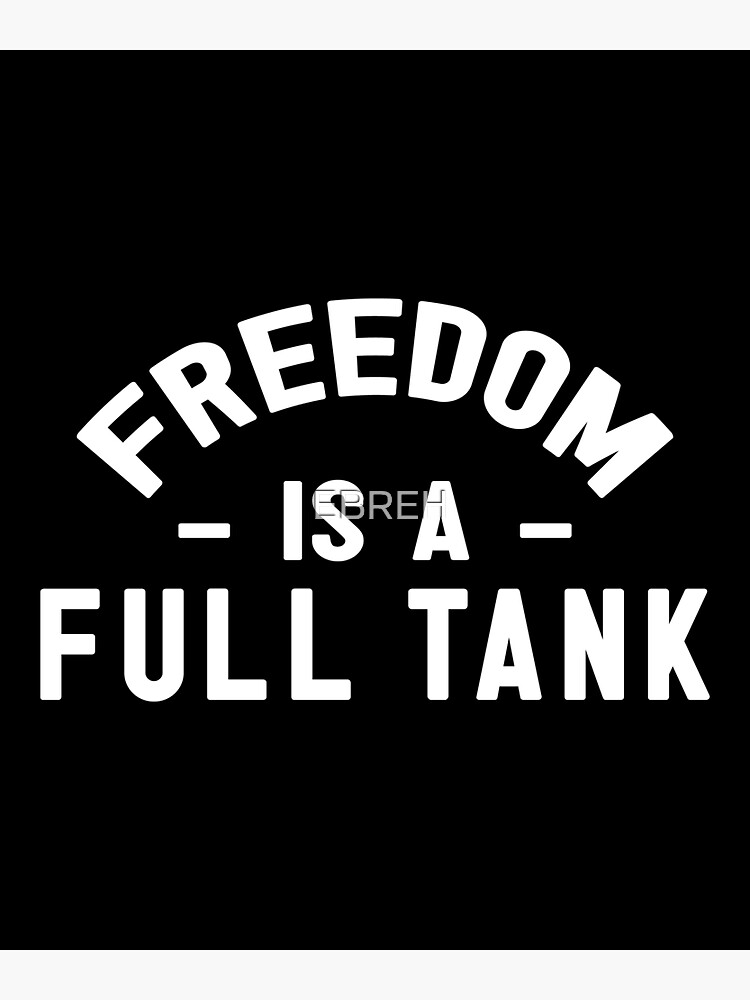 "FREEDOM IS A FULL TANK" Sticker for Sale by EBREH | Redbubble