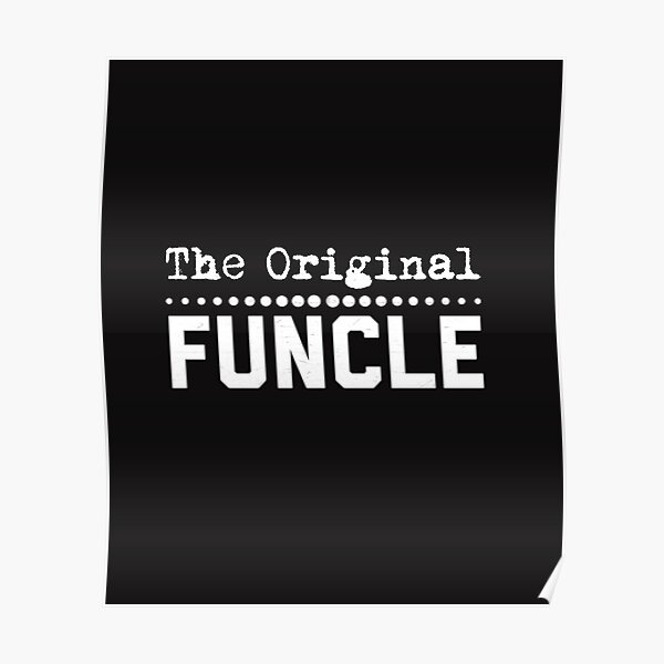"The Original Funcle Shirt Funny Fun Uncle Humor Saying Gifts" Poster ...