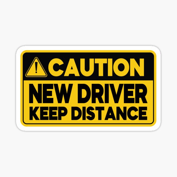 "New Driver Keep Distance Sign New Driver Funny Student Driver ...