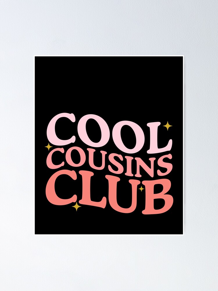 "Cool Cousin Club - Retro Cousin Family Club" Poster for Sale by ...
