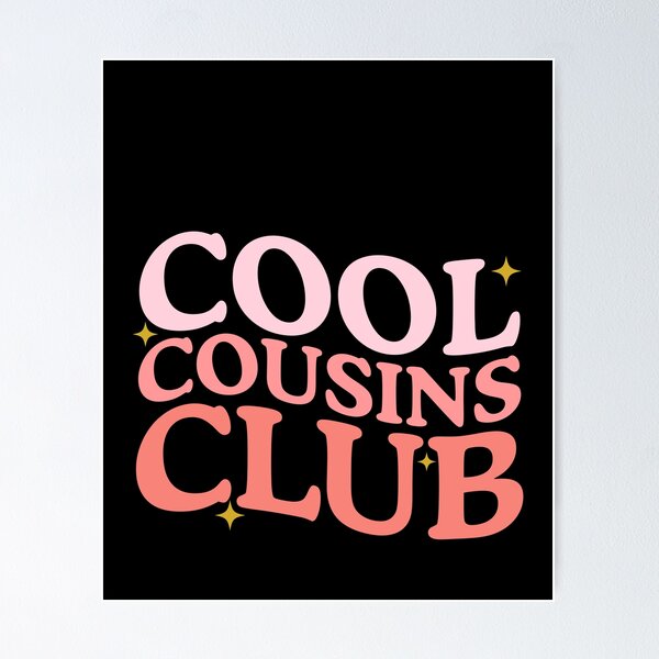 "Cool Cousin Club - Retro Cousin Family Club" Poster for Sale by ...