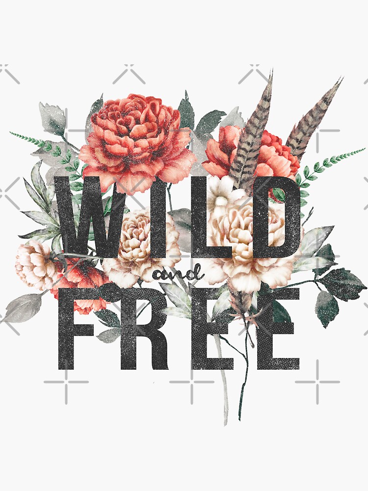 wild and free // " Sticker for Sale by JamieStryker | Redbubble