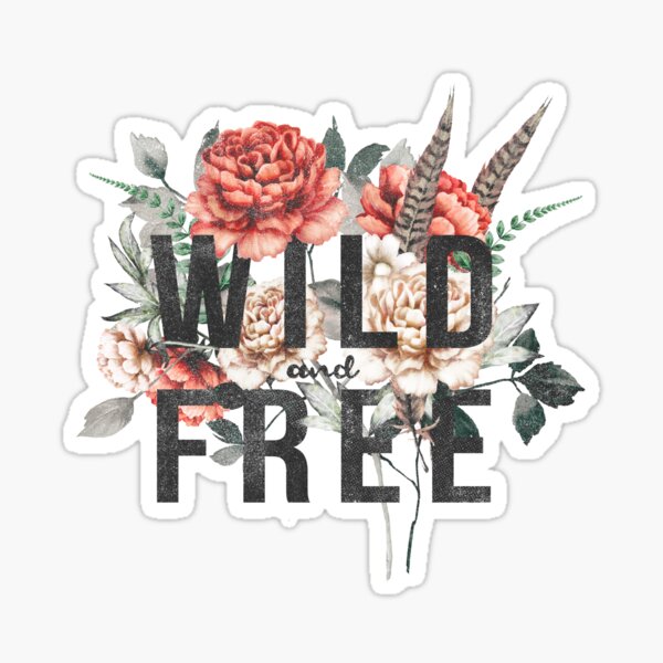 wild and free // " Sticker for Sale by JamieStryker | Redbubble