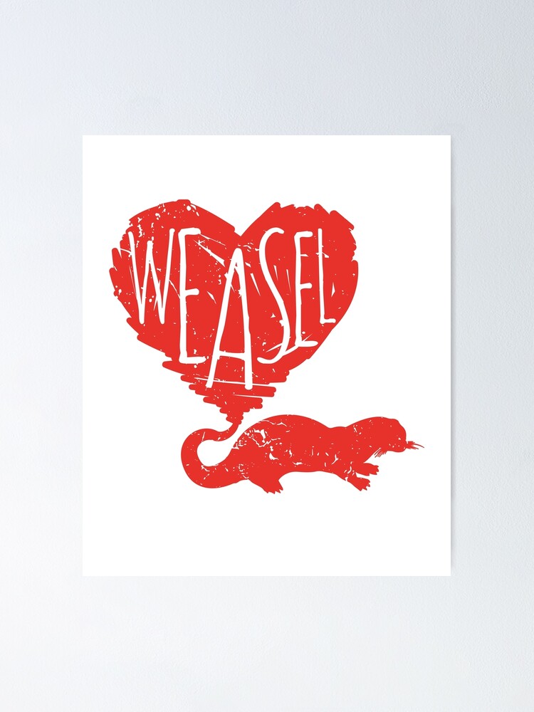 "Weasel Love" Poster by stuch75 | Redbubble