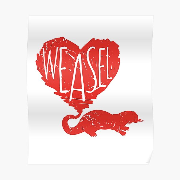 "Weasel Love" Poster by stuch75 | Redbubble