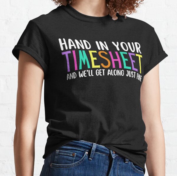 Timesheet Merch & Gifts for Sale | Redbubble