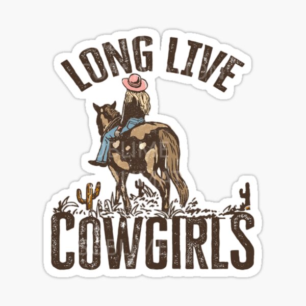 "Long Live Cowgirls" Sticker for Sale by chloesclothes11 | Redbubble