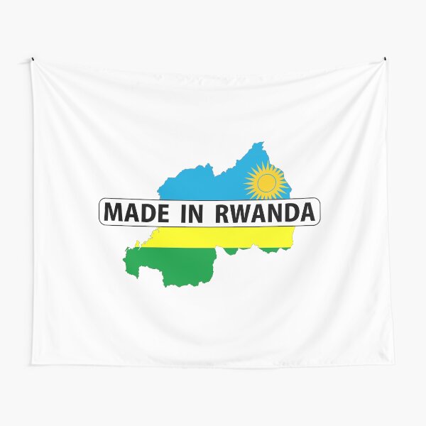 Made In Rwanda Made In Rwanda Made In Rwanda Tapestries | Redbubble