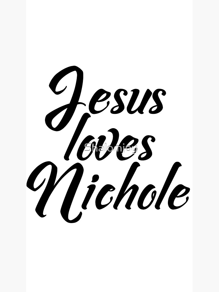 "Jesus liebt Nichole" Poster von Shalomjoy | Redbubble