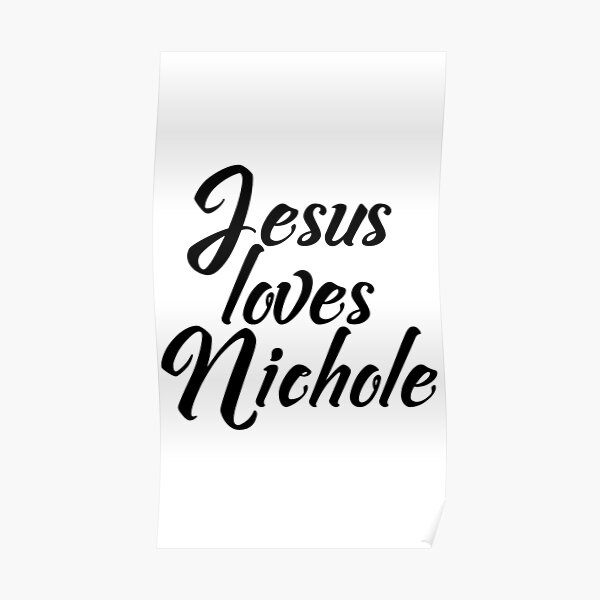 "Jesus liebt Nichole" Poster von Shalomjoy | Redbubble