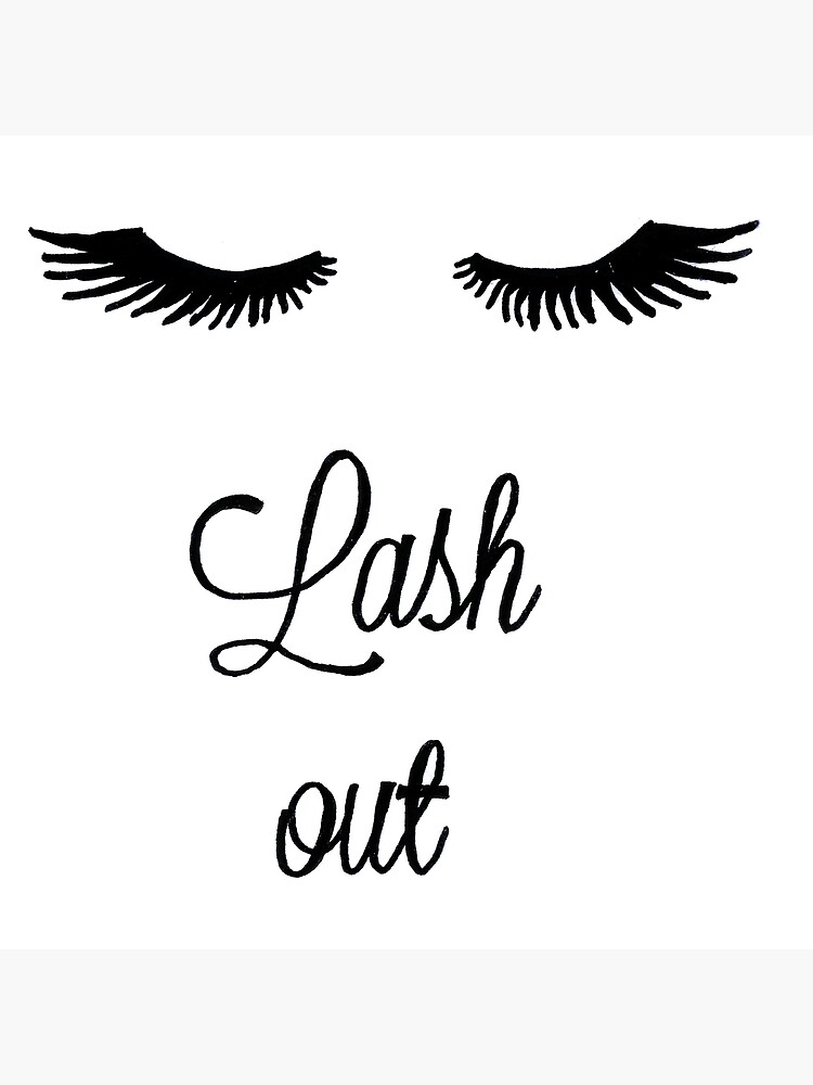 "Lash Out Woman Eyelashes Quotes" Photographic Print for Sale by ...