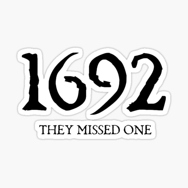 "1692 They Missed One" Sticker for Sale by The-Crone | Redbubble