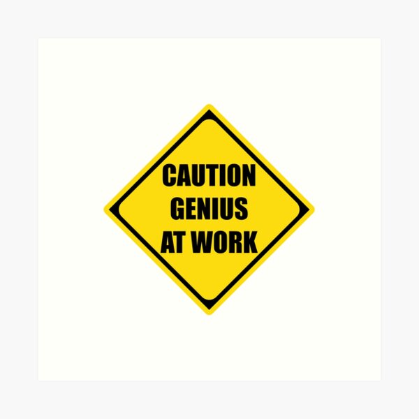"Caution Genius At Work Sign - Funny Warning Poster for Evil Geniuses ...