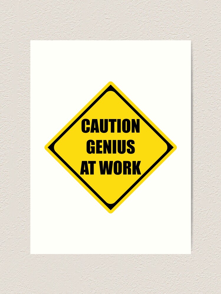 "Caution Genius At Work Sign - Funny Warning Poster for Evil Geniuses ...