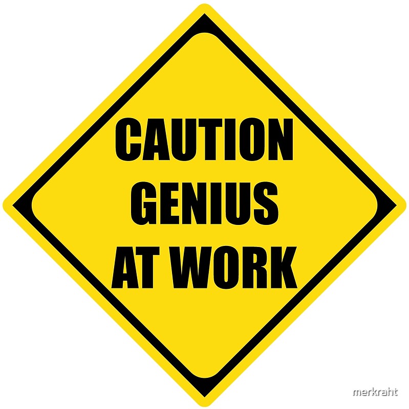 "Caution Genius At Work Sign - Funny Warning Poster for Evil Geniuses ...