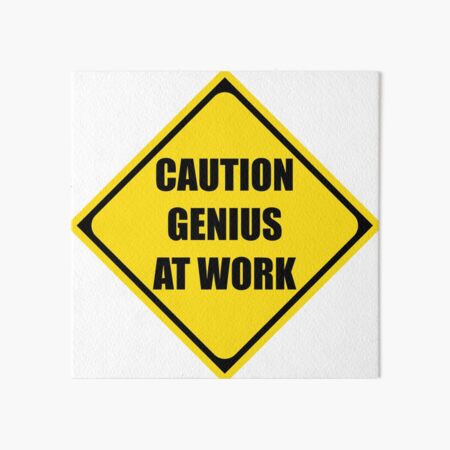 "Caution Genius At Work Sign - Funny Warning Poster for Evil Geniuses ...