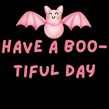 "Have a boo-tiful day!" Sticker for Sale by CraftyrCreator | Redbubble