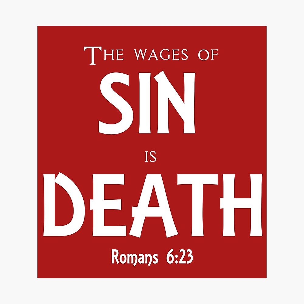 Wages Of Sin Are Death