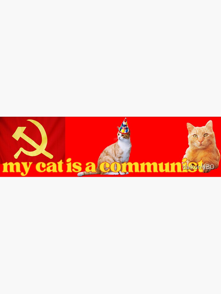 "my cat is a communist" Sticker for Sale by daikon420 | Redbubble