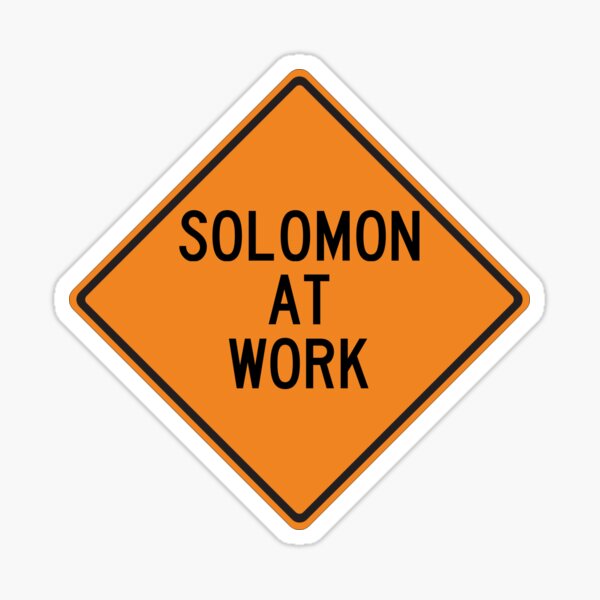 "Solomon at Work Funny Personalized Warning Sign" Sticker for Sale by ...
