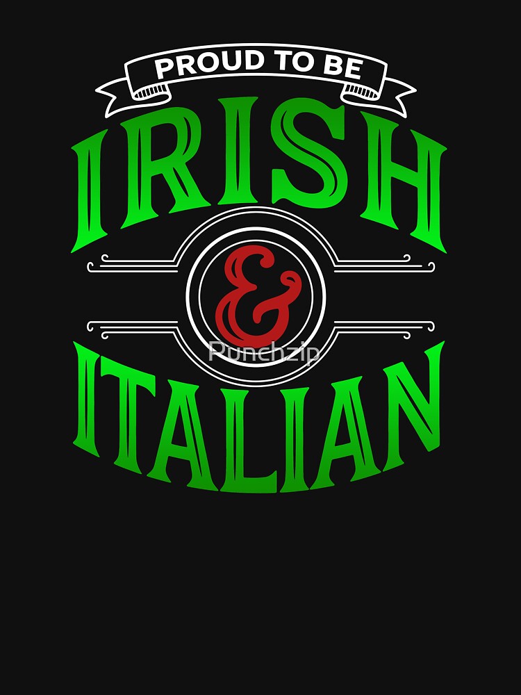 "Proud Irish Italian Heritage Vintage Design" T-shirt by Punchzip ...