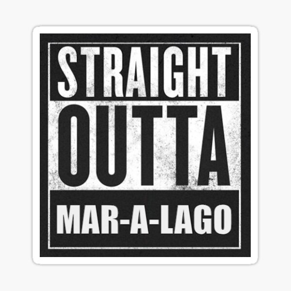 "Straight Outta Mar-A-Lago" Sticker for Sale by phreakmonkey | Redbubble