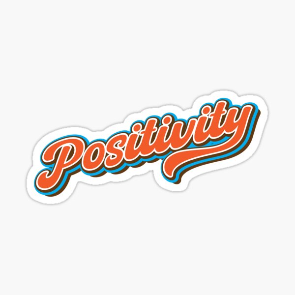 "Positivity" Sticker for Sale by Leo-Stride | Redbubble