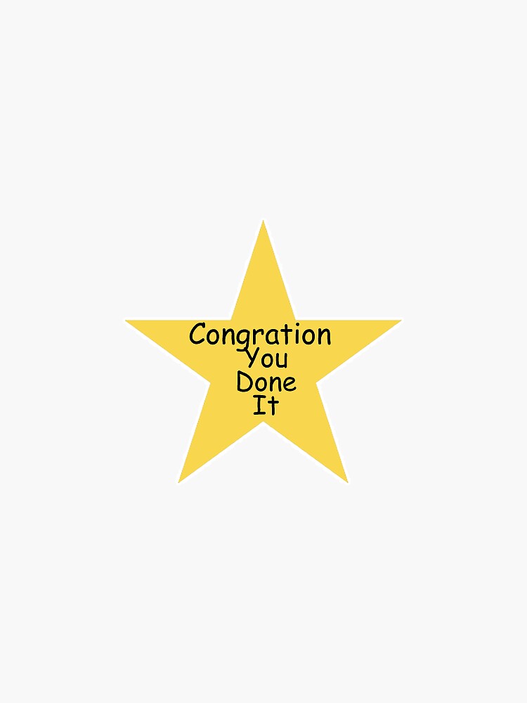 "Congration you done it" Sticker for Sale by LowlyXV | Redbubble