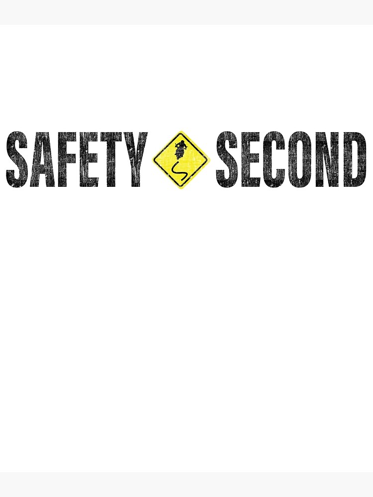 "safety second" Poster for Sale by Pucadesign | Redbubble