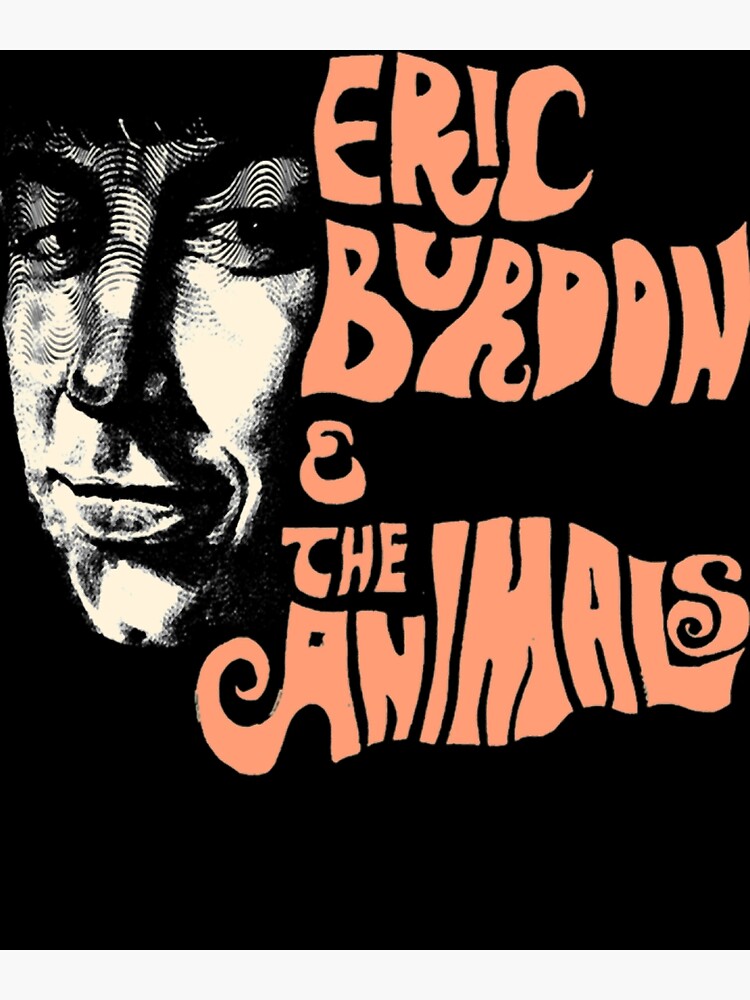 "Eric Burdon amp The Animals Band" Poster for Sale by YasminePrice ...