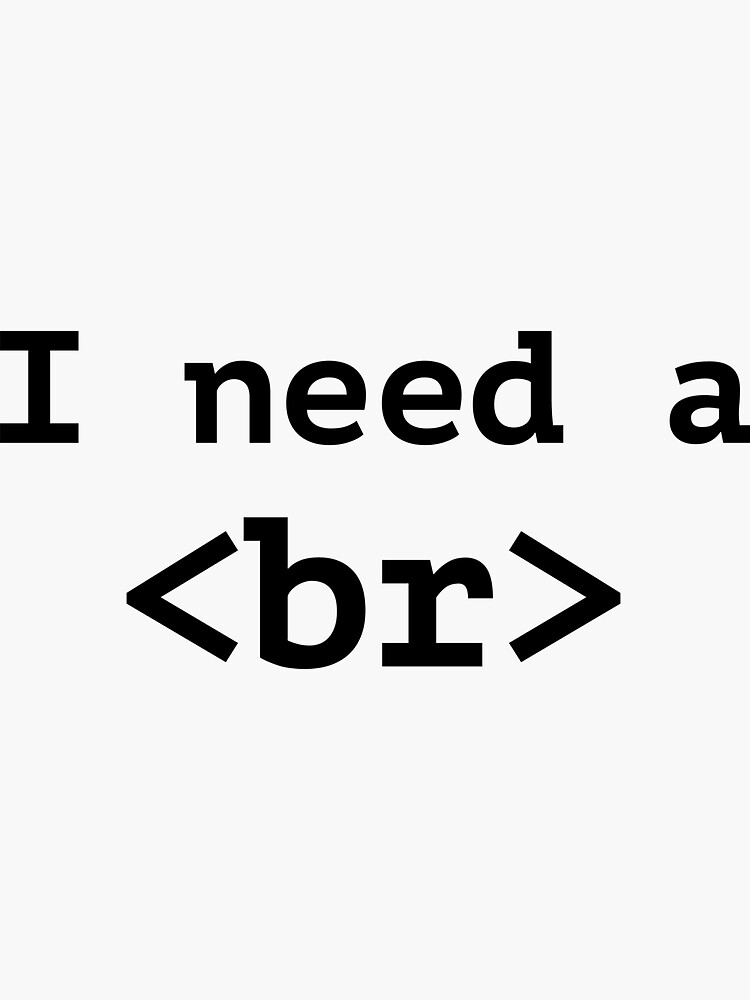 "Funny Computer Programmer T-Shirt - I Need A Break Code Tee" Sticker for Sale by RedYolk ...
