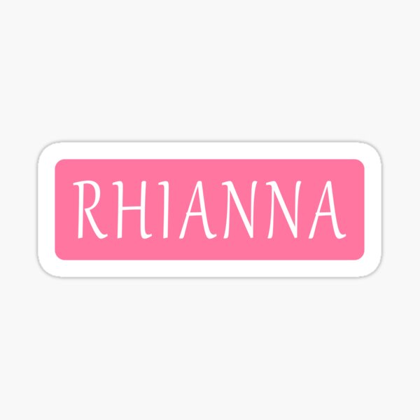 "Rhianna Name" Sticker for Sale by jeallan | Redbubble
