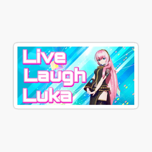 "Live Laugh Luka" Sticker for Sale by LightPrismXIV | Redbubble