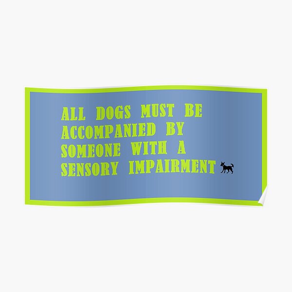 "Guide Dogs Only" Poster by Saxbend | Redbubble