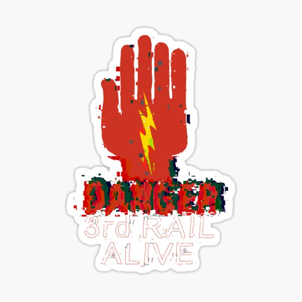 "DANGER THIRD RAIL" Sticker for Sale by Benjamin Atmore | Redbubble