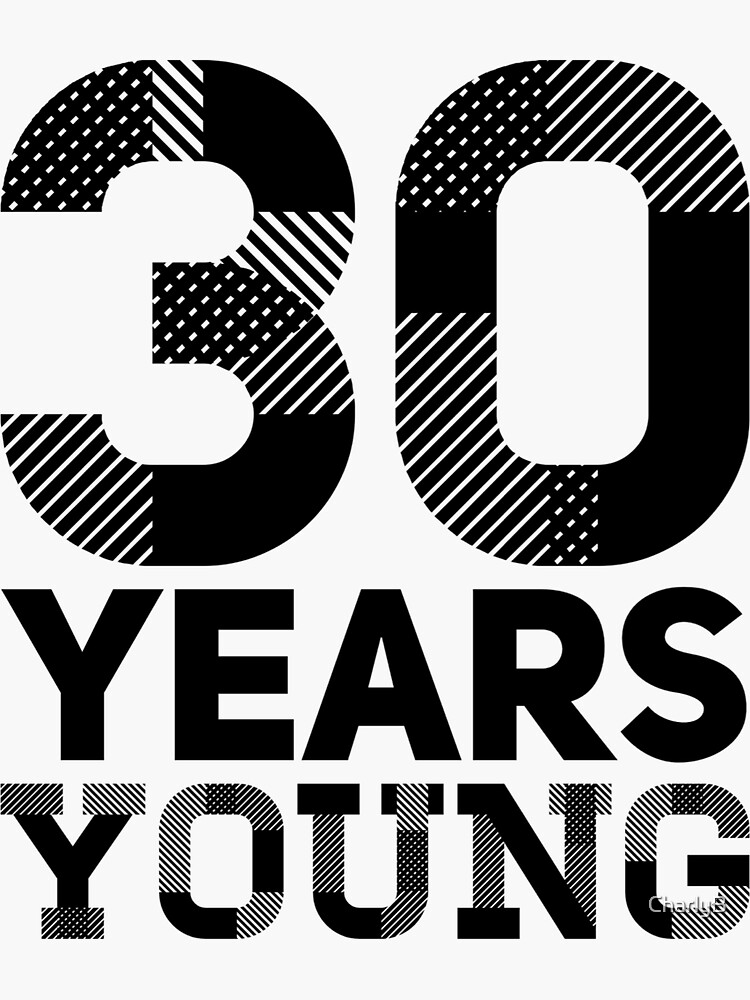 "30 years young" Sticker for Sale by CharlyB | Redbubble