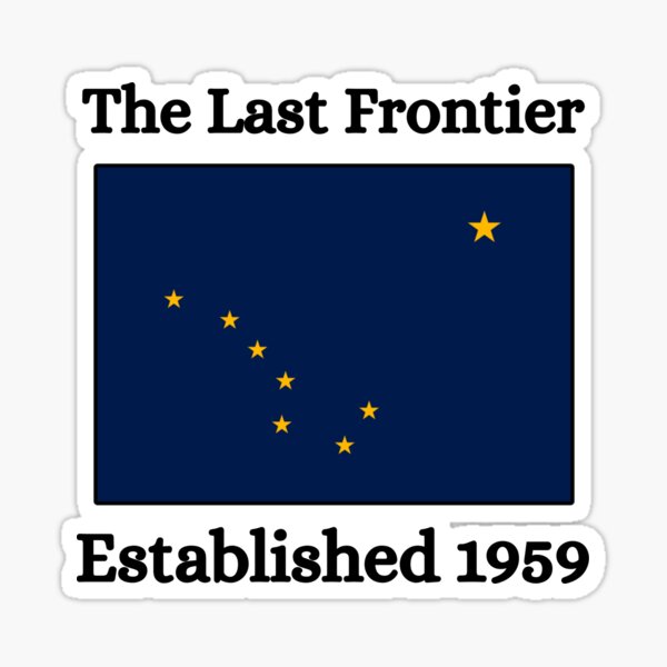 "Alaska - The Last Frontier, State Pride, State Pride, State Outline ...