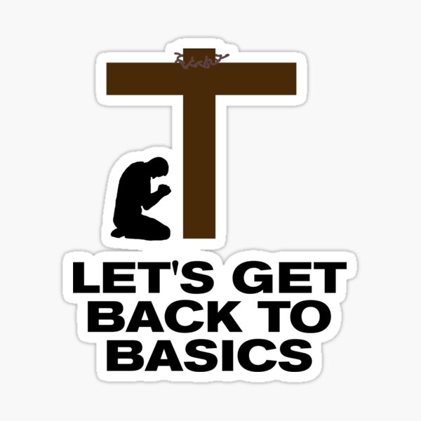 "Back to basics" Sticker for Sale by MAGAKhaos24 | Redbubble