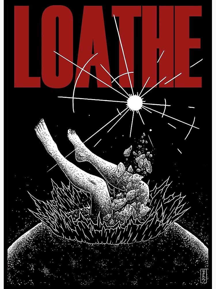 "LOATHE" Poster for Sale by FondraSelcov | Redbubble
