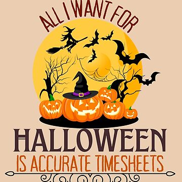 "All I Want For Halloween Is Accurate Timesheets Payroll HR" Sticker ...