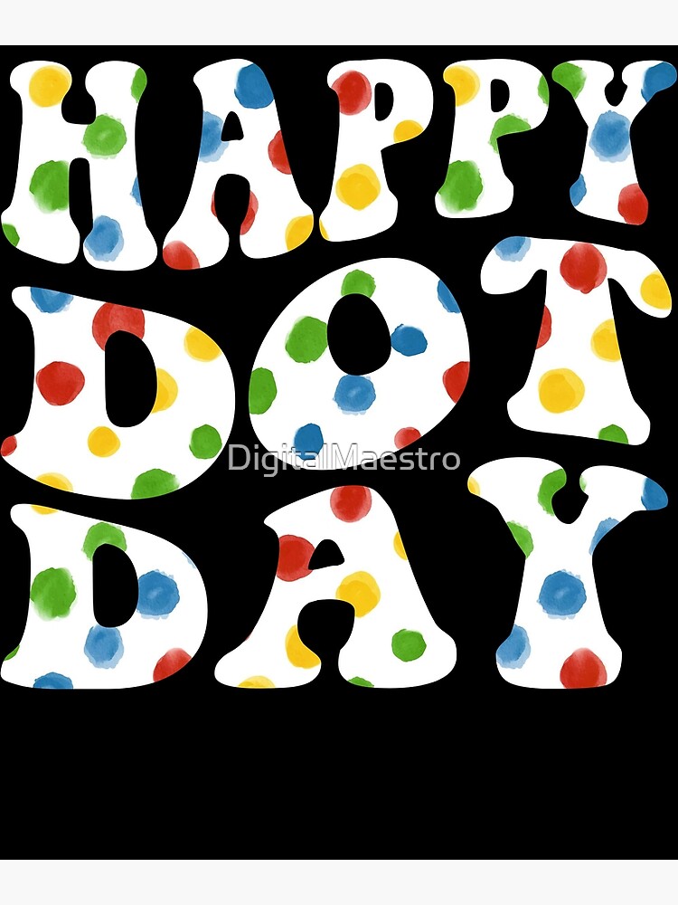 "Happy Dot Day, Colorful Polka Dot, International Dot Day, The Dot Day ...