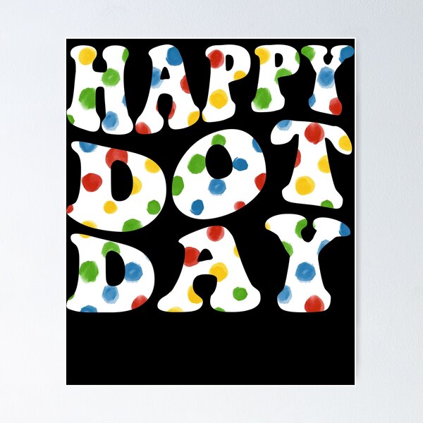 "Happy Dot Day, Colorful Polka Dot, International Dot Day, The Dot Day ...