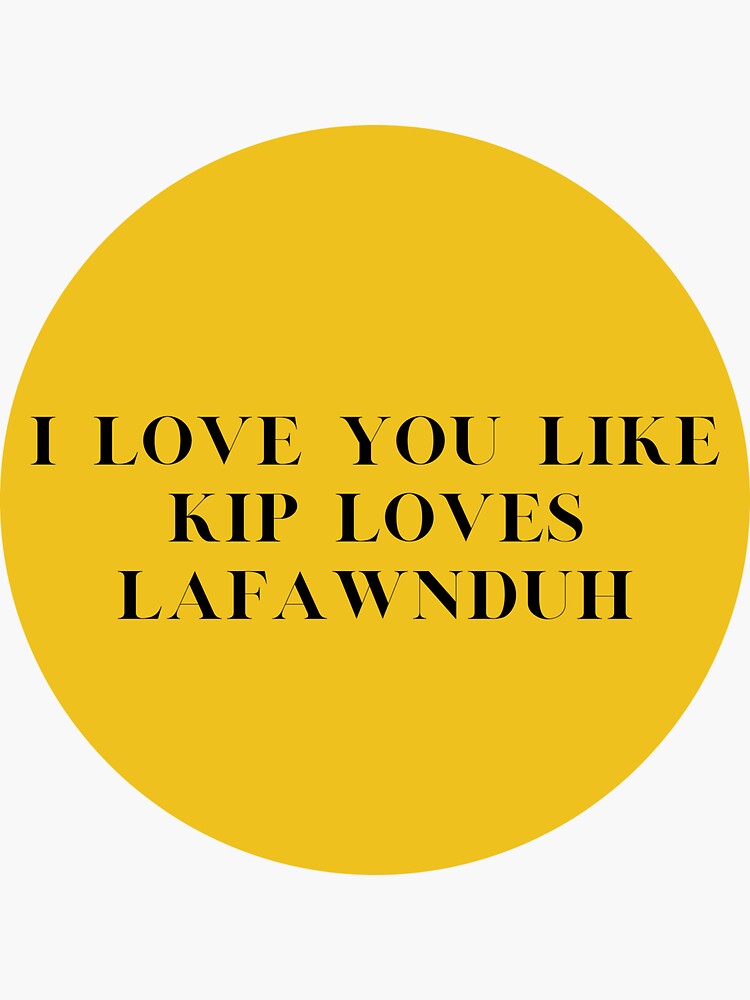 Lafawnduh Quotes Kip And Lafawnduh Etsy
