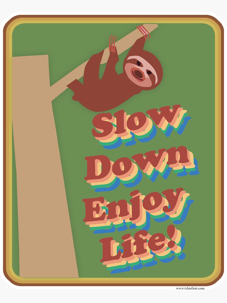 "Slow Down Enjoy Life Sloth Motto Cartoon" Sticker by mytshirtfort ...